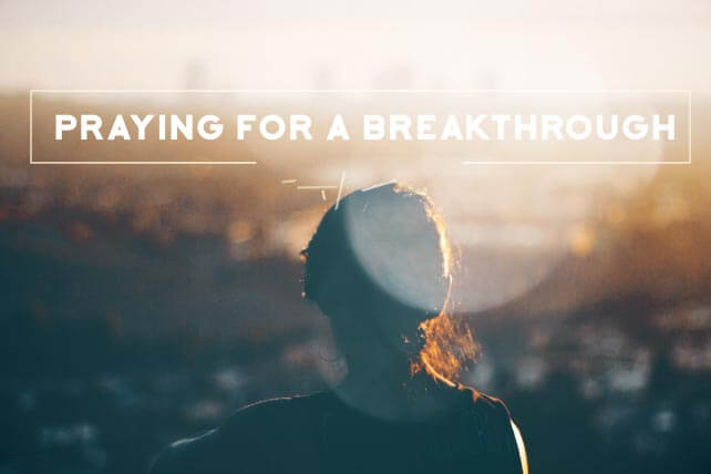 PRAYING FOR A BREAKTHROUGH | Intercessors for America