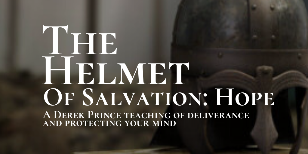 THE HELMET OF SALVATION: HOPE, A PRAYER TEACHING - Intercessors for America